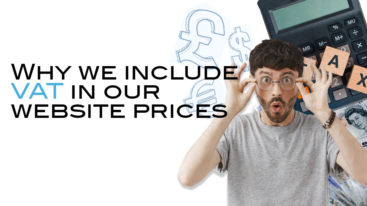 Why We Include VAT in Our Website Prices – Incidental